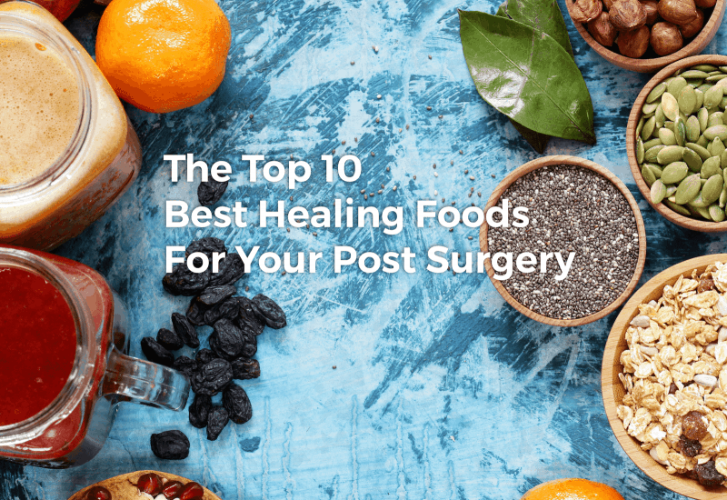The Top 10 Best Healing Foods For Your Post Surgery | BPS